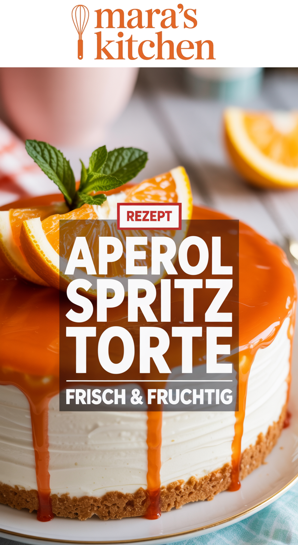 Aperol Spritz Torte Rezept – sommerlich, frisch & einfach